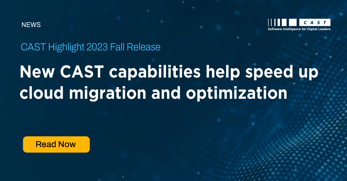 CAST Highlight 2023 fall release includes new capabilities for faster ...